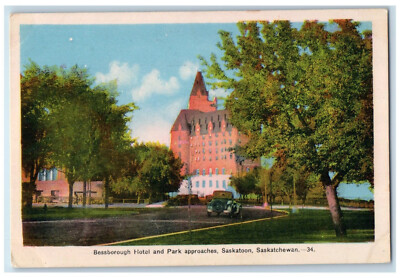 Saskatoon Sask Canada Postcard Bessborough Hotel Park Approachings ...