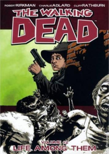 Robert Kirkman The Walking Dead Volume 12: Life Among Th (Paperback ...