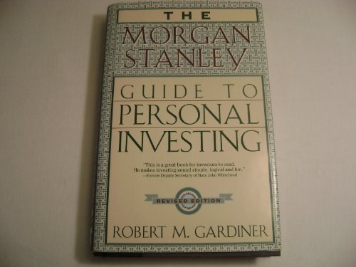 THE MORGAN STANLEY DEAN WITTER GUIDE TO PERSONAL INVESTING By Robert M ...