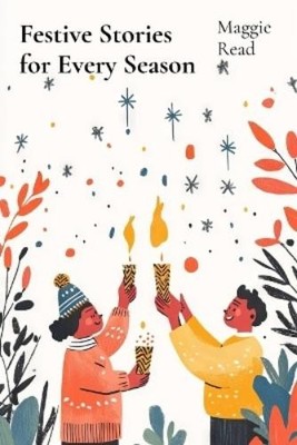 Maggie Read Festive Stories for Every Season (Paperback) (UK IMPORT) | eBay