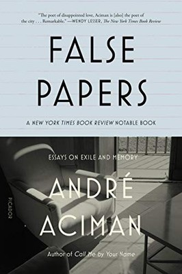 False Papers By AndrÃ© Aciman 9780312420055 | eBay