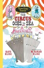 THE CIRCUS GOES TO SEA (THREE-RING RASCALS) By Kate Klise & M. Sarah ...
