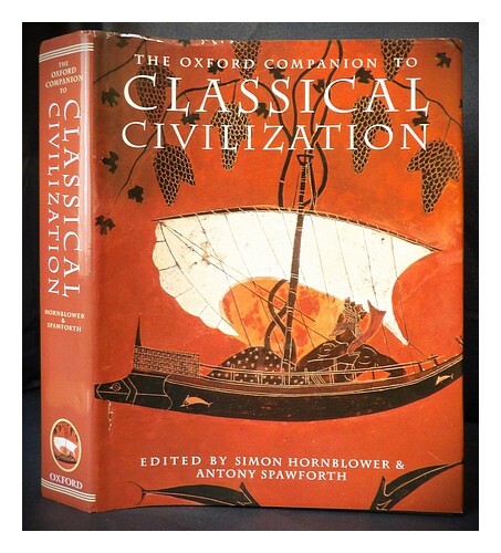 HORNBLOWER, SIMON; SPAWFORTH, ANTONY (EDS.) The Oxford companion to ...