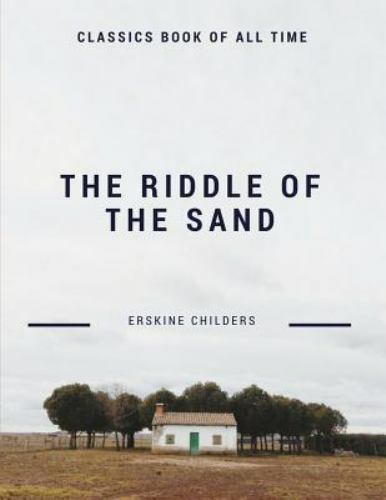 The Riddle of the Sands by Erskine Childers (2017, Trade Paperback) for ...