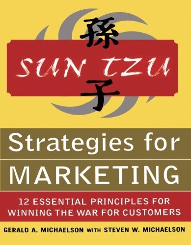 SUN TZU: STRATEGIES FOR MARKETING - 12 ESSENTIAL By Gerald Michaelson ...