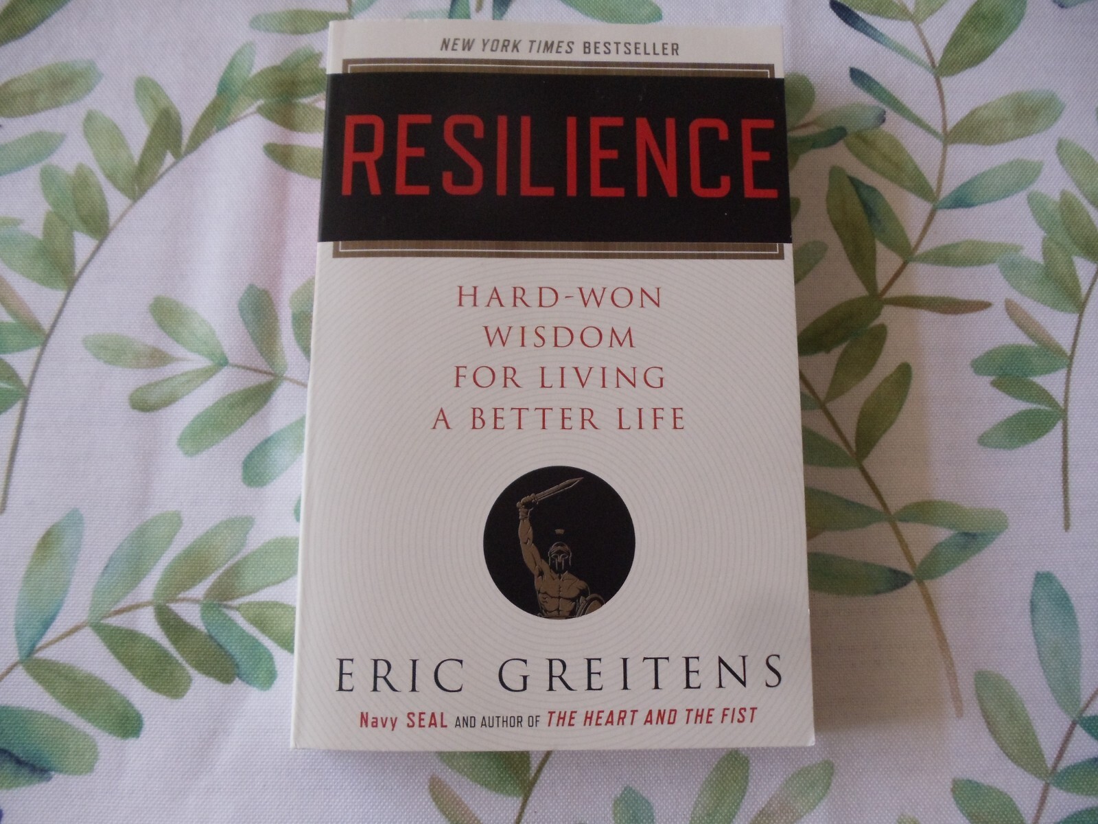 Resilience : Hard-Won Wisdom for Living a Better Life by Eric Greitens ...