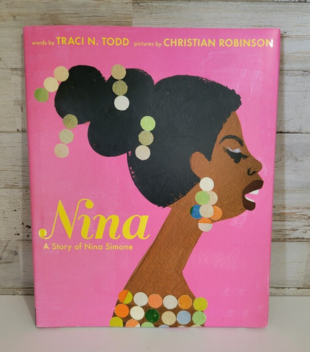 Nina: A Story of Nina Simone by Tracy N. Todd | eBay