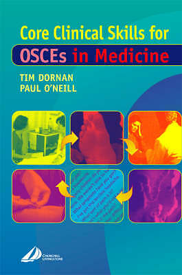 Core Clinical Skills: How to Succeed in OSCEs in Medicine by Paul A. O ...