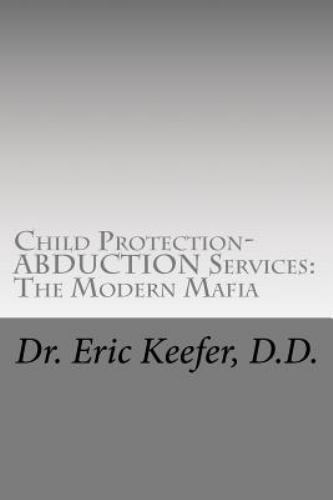 Child Protection/Abduction Services: the Modern Mafia : Federally ...