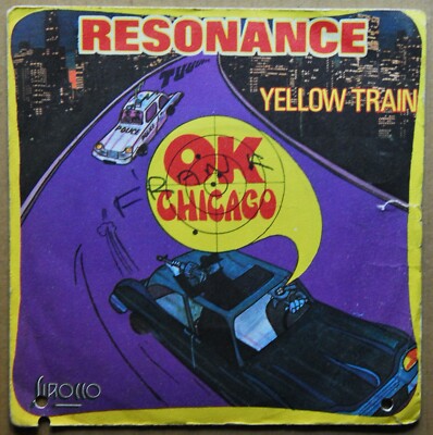 SINGLE 45 T - RESONANCE - O.K. CHICAGO / YELLOW TRAIN - SIROCCO - 1973 ...