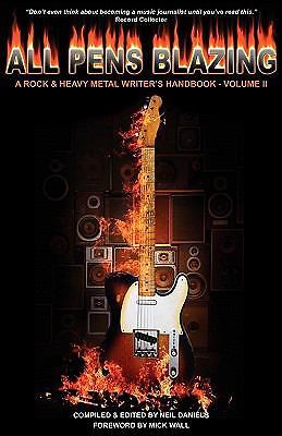 All Pens Blazing : A Rock and Heavy Metal Writer's Handbook - Volume II ...