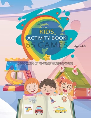 Kids Activity Book 65 Games: ages 4-8/65 games/learning/coloring/puzzle ...