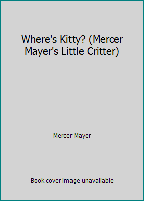 Where's Kitty? (Mercer Mayer's Little Critter) by Mercer Mayer | eBay