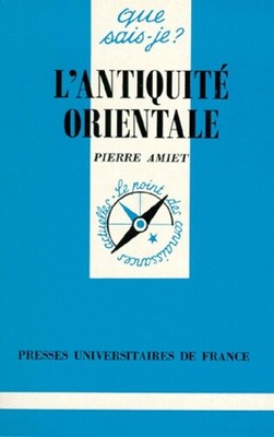 L'Antiquite orientale, Pierre Amiet et Que sais-je? | eBay