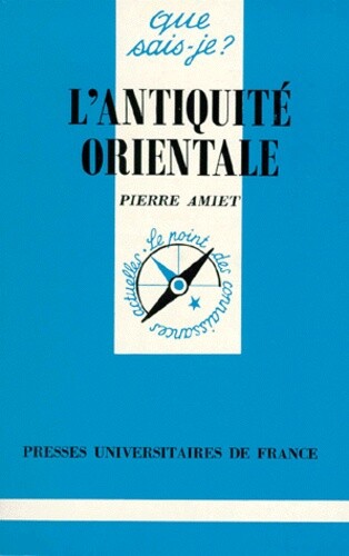 L'Antiquite orientale, Pierre Amiet et Que sais-je? | eBay