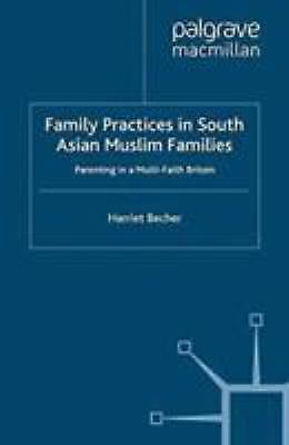 Family Practices in South Asian Muslim Families : Parenting in a Multi ...