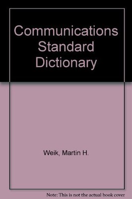 COMMUNICATIONS STANDARD DICTIONARY By Martin H Weik - Hardcover ...