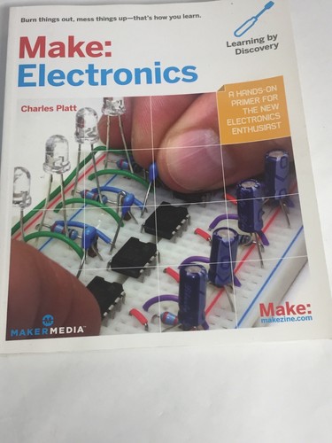 Make: Electronics by Charles Platt - Learning by Discovery - Hands-On ...