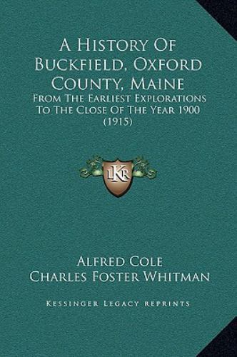 History of Buckfield, Oxford County, Maine : From the Earliest ...