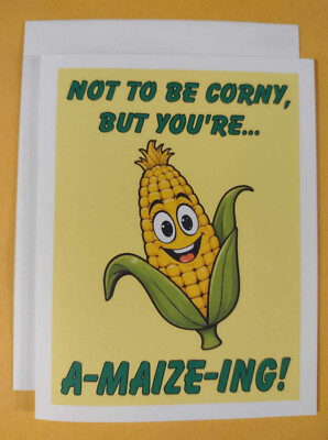 You're A-MAIZE-ING Corn Corny Greeting Card, 4.25" x 5.5", A2 Size ...