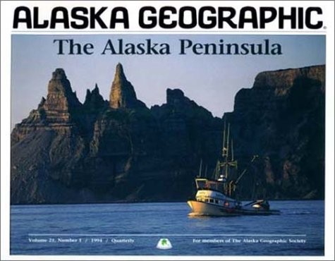 Alaska Peninsula (Alaska Geographic) - paperback Rennick, Penny ...