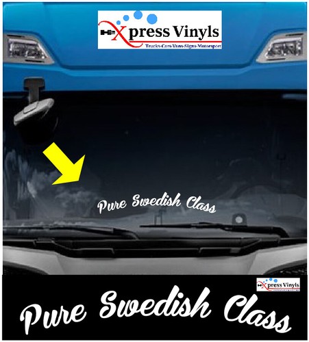 "Pure Swedish Class" truck windscreen decal sticker graphic Scania ...