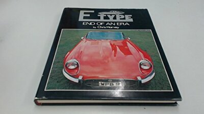 E Type: End of an Era by Harvey, Chris Hardback Book The Fast Free ...