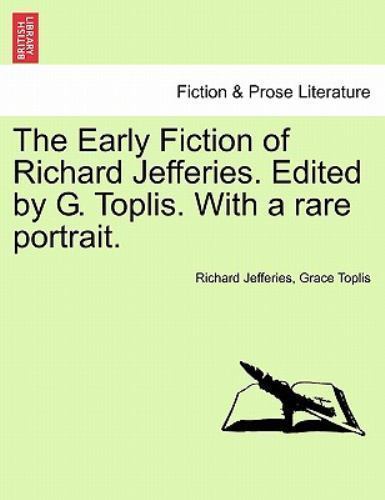 Early Fiction of Richard Jefferies Edited by G Toplis with a Rare ...
