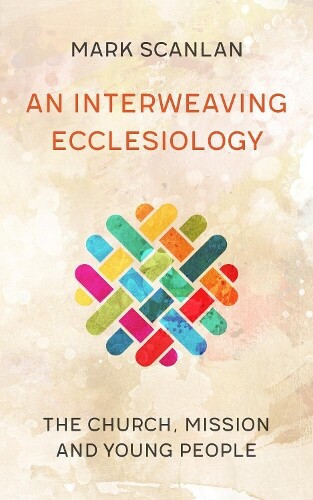 Mark Scanlan An Interweaving Ecclesiology (Poche) | eBay