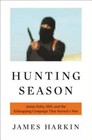 Hunting Season: James Foley, ISIS, and the Kidnapping Campaign that ...