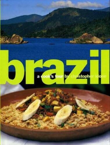 Brazil: A Cook's Tour - Hardcover By Idone, Christopher - GOOD ...