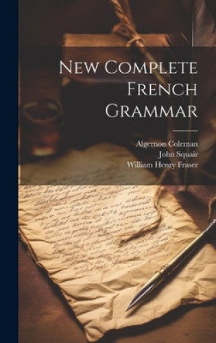 New Complete French Grammar by Fraser, William Henry | eBay