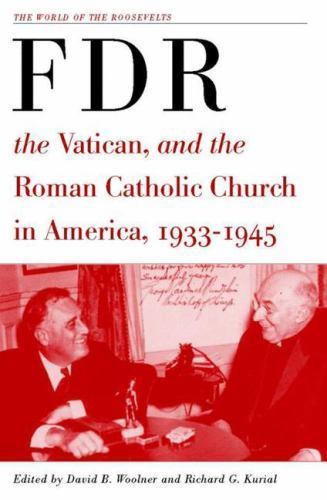 The World of the Roosevelts Ser.: FDR : The Vatican, and the Roman ...