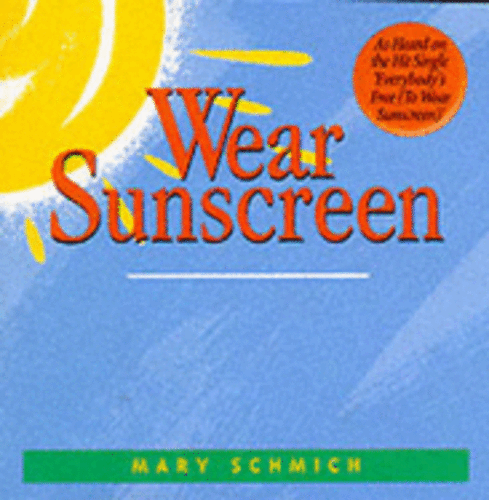 Wear Sunscreen a Primer for Real Life by Schmich Mary Hardback Book The ...