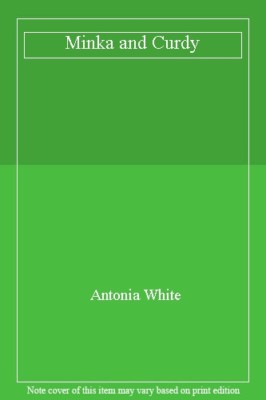 Minka and Curdy By Antonia White 9781853815522 | eBay