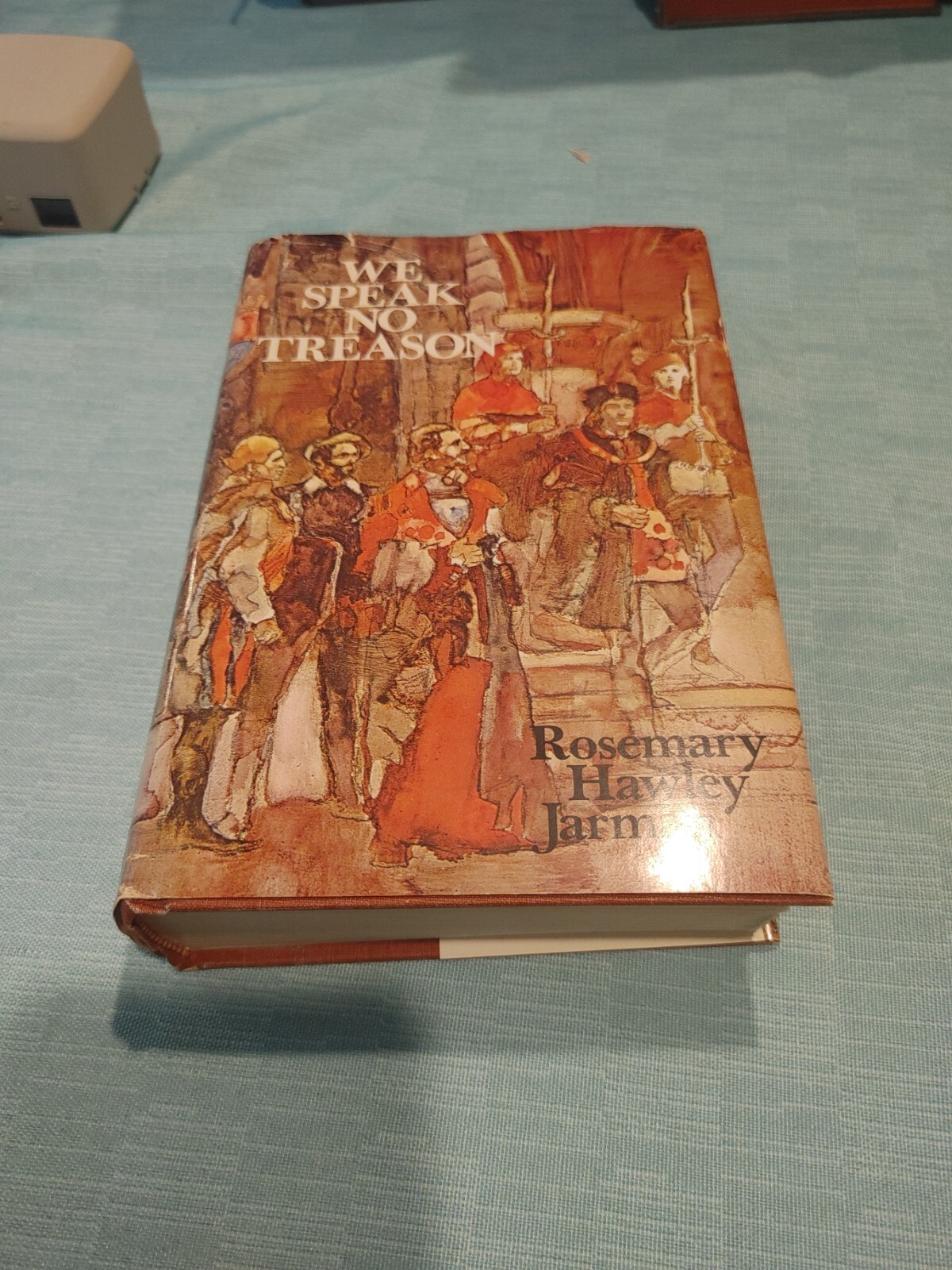 We Speak No Treason a Novel book Rosemary Hawley Jarman 1971 Life of ...