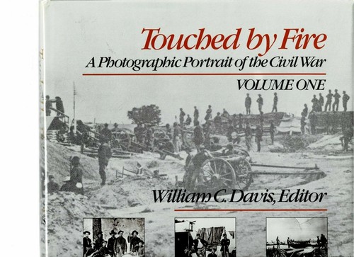 Civil War History-Touched By Fire-Vol 1-Photographic Portrait-First ...