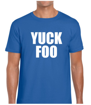 Yuck Foo Fu*K You Funny Tee Joke Printed Slogan Unisex T-Shirt | eBay
