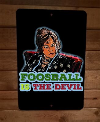 Foosball is the Devil Waterboy Momma Said 8x12 Metal Wall Sign Poster ...