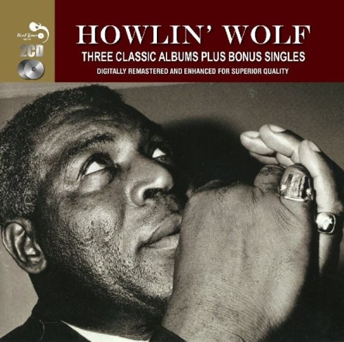 HOWLIN WOLF - 3 Classic Albums - Howlin Wolf - 2 CD - Import - **SEALED/ NEW** 5036408139825| eBay