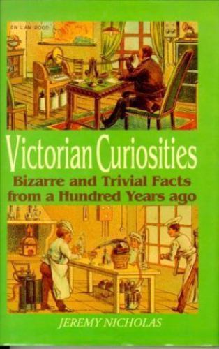 Victorian Curiosities by Don Lemon and Jeremy Nicholas (1995, Hardcover ...