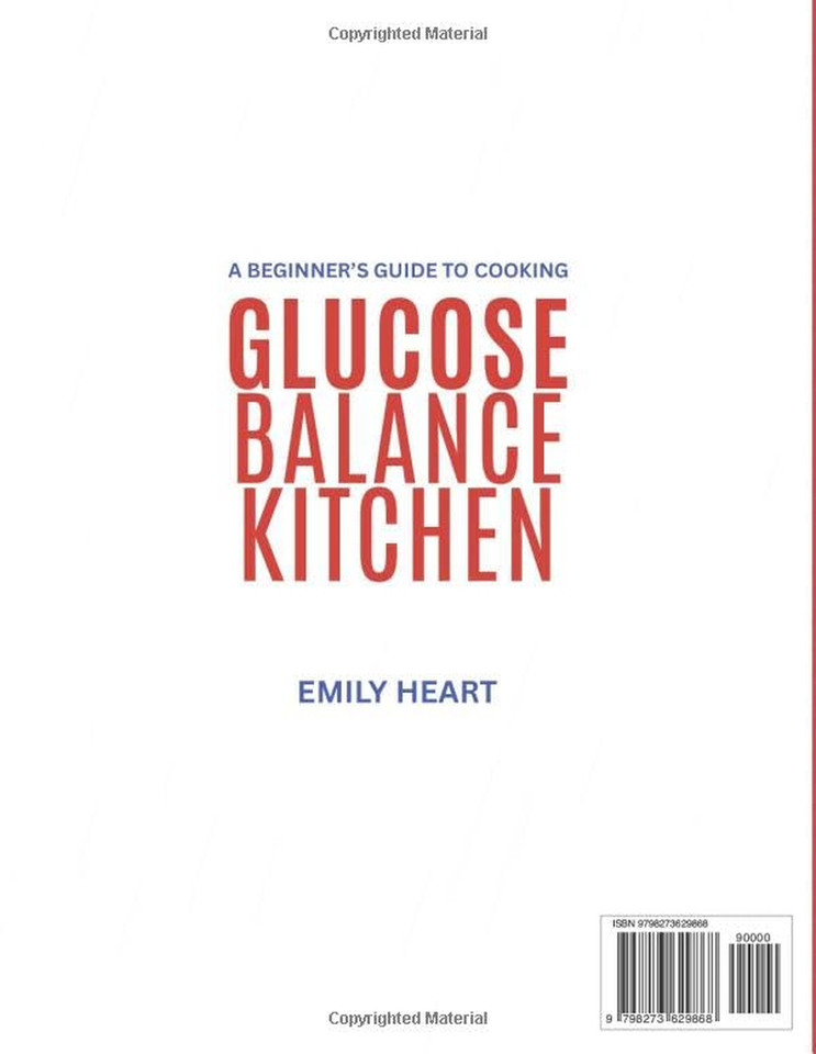 Glucose Balance Kitchen: A Beginner’s Guide to Cooking: Delicious, Easy ...