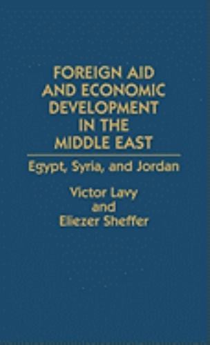 Foreign Aid and Economic Development in the Middle East : Egypt, Syria ...