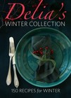 Delia's Winter Collection: 150 Recipes for Winter By Delia Smith ...