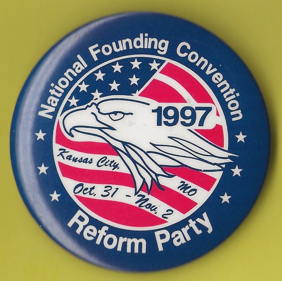 1997 Ross Perot-Reform Party 2.25"/ "National Founding Convention ...