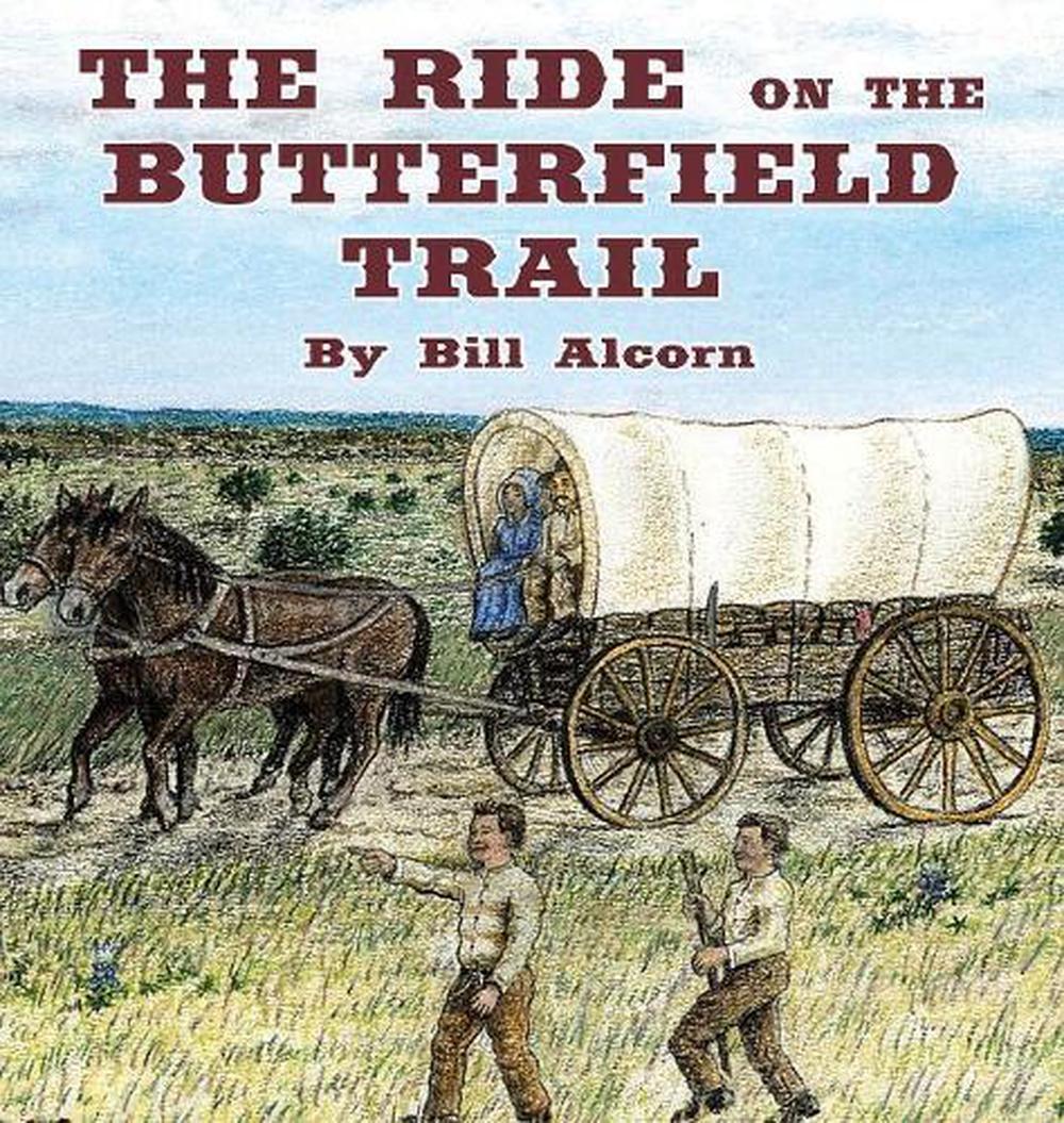 The Ride on the Butterfield Trail by Bill Alcorn (English) Hardcover ...