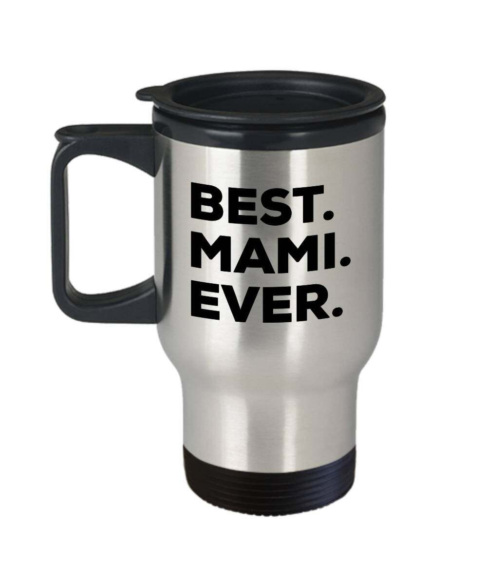 Best Mami Ever, Gifts From Mami , Mami Gifts, Mami Travel Mug | eBay