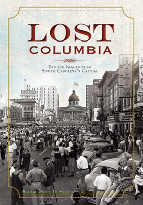Lost Columbia, South Carolina, Vintage Images, Paperback 9781596295322 ...