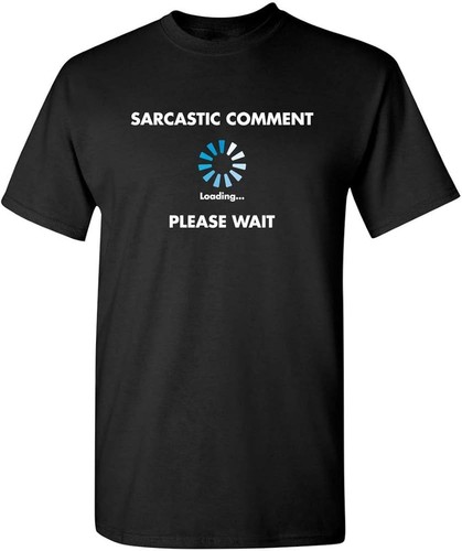 Sarcastic Comment Loading Novelty Sarcastic Novelty Gift Ideas Funny T ...