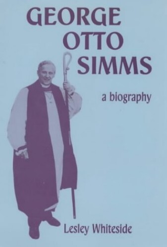 George Otto Simms: A Biography by Whiteside, Lesley Hardback Book The ...